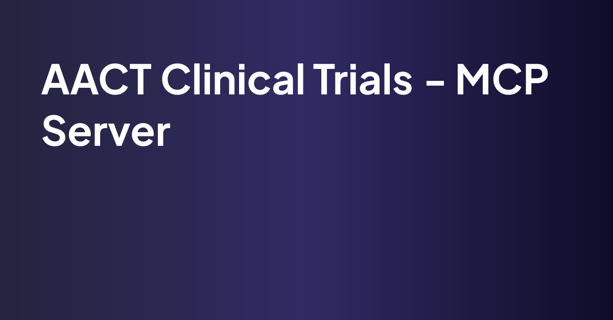 AACT Clinical Trials - MCP Server